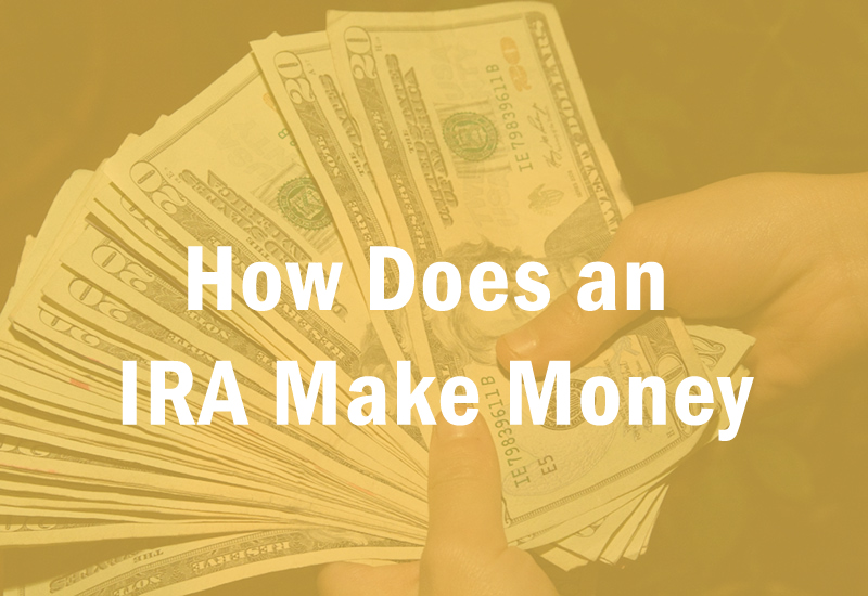 How Does an IRA Make Money