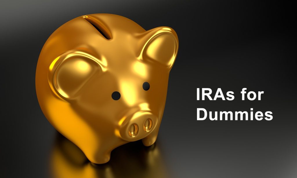 IRAs for Dummies: A Beginner's Guide to Individual Retirement Accounts